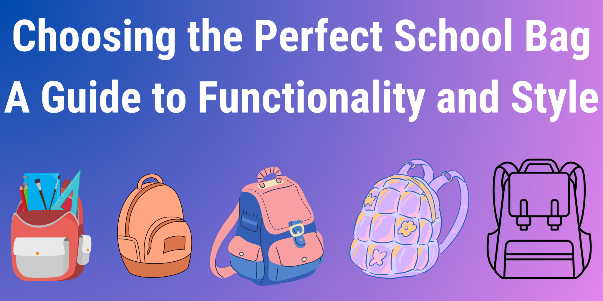 Choosing 5 Best Backpacks or School bags: A Guide to Functionality and ...